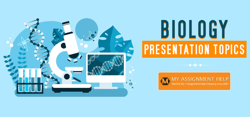 100 Interesting Biology Presentation Topics 2023 