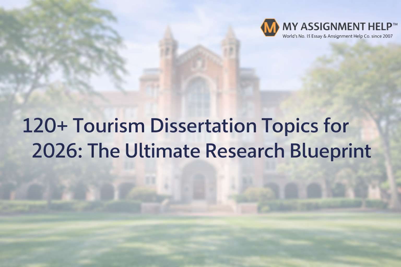 120+ Tourism Dissertation Topics 2026: Research Blueprint