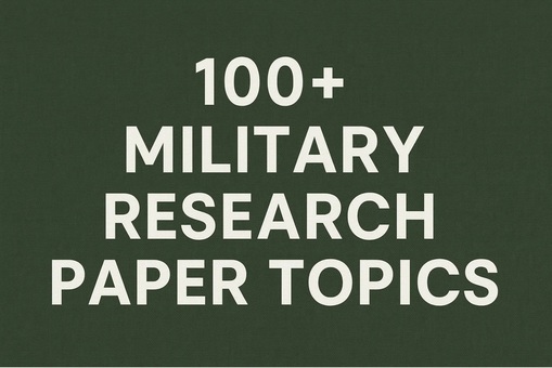 100+ Military Research Paper Topics Ideas for Students