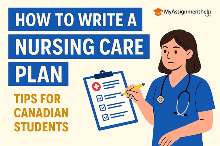 How to Write a Nursing Care Plan in Canada | MyAssignmentHelp