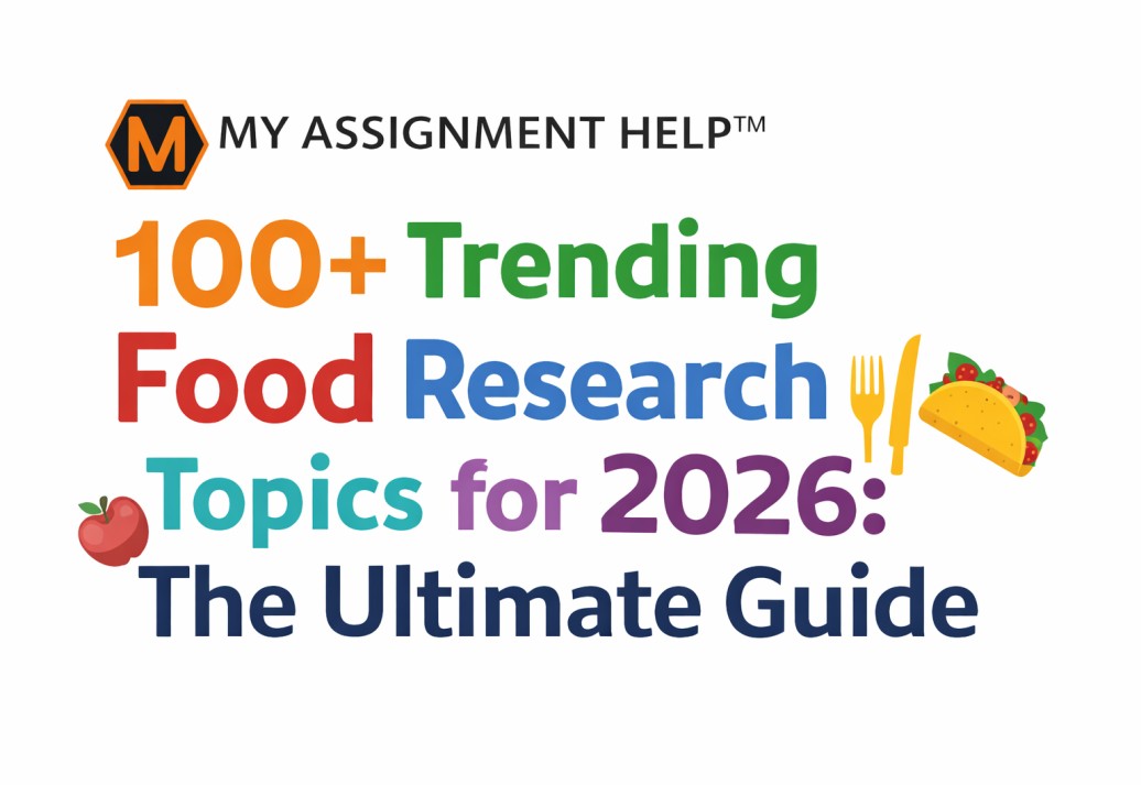 100+ Trending Food Research Topics for 2026: Expert Guide
