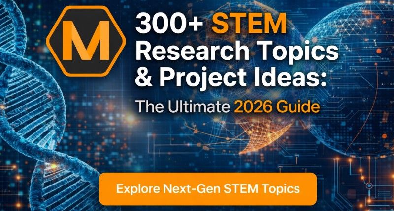 300+ Top STEM Research Topics for 2026: The Ultimate Guide